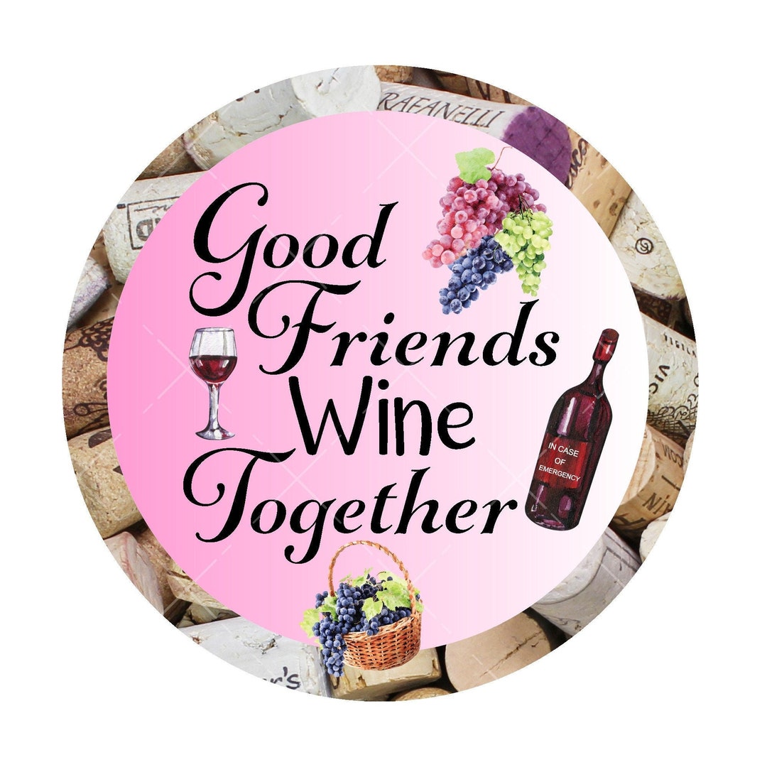 Good Friends Wine Together Wreath Sign, Metal Wreath Sign, Signs for ...