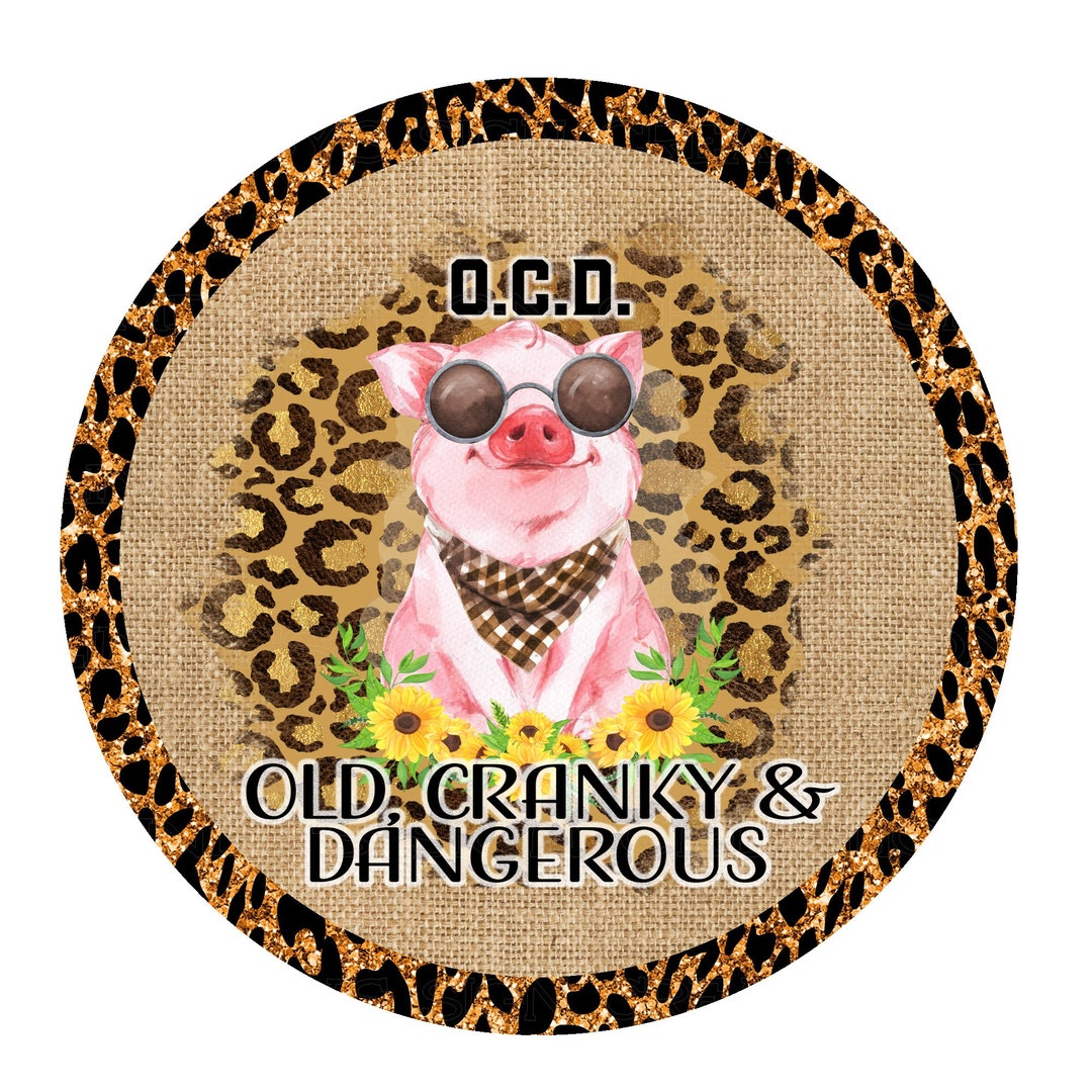 OCD Old Cranky & Dangerous Piggy Wreath Sign, Metal Wreath Sign, Door ...