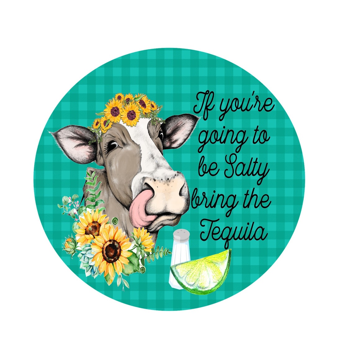 Round Salty Cow Wreath Sign Tequila Sign Wreath Attachment - Etsy