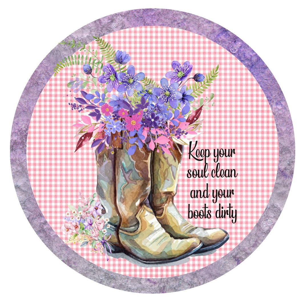 Cowgirl Boots Wreath Sign, Keep Soul Clean & Boots Dirty Sign, Metal ...