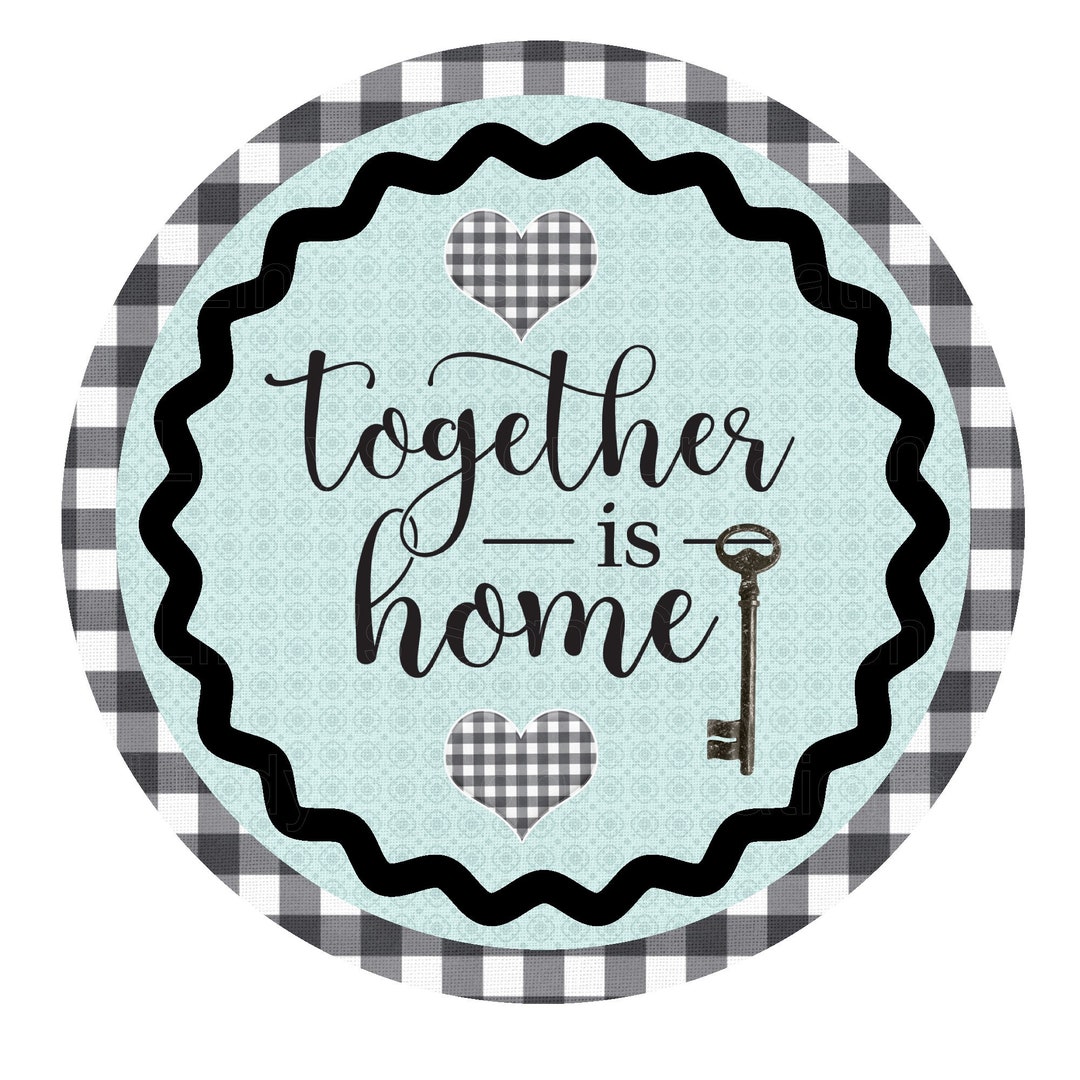 Together is Home Wreath Sign, Metal Wreath Sign, Sign for Wreath, Home ...