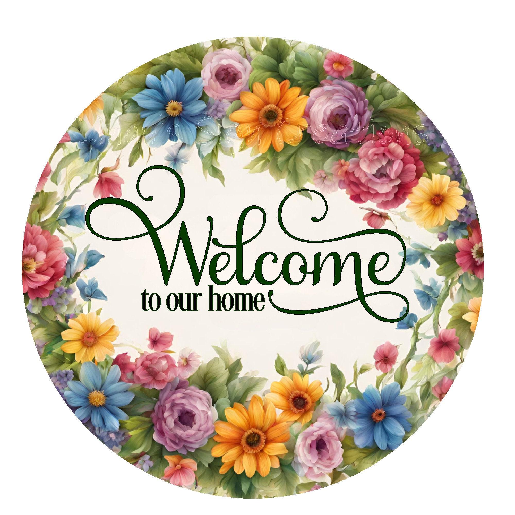 Welcome to Our Home Floral Wreath Sign, Metal Wreath Sign, Round Wreath ...