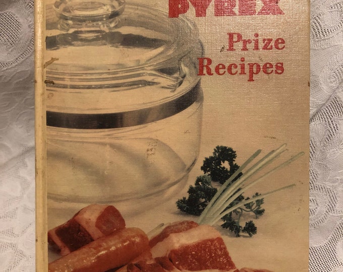 Pyrex Prize Recipes, Copyright 1953 , USA a Hardcover 128 P Cookbook ...