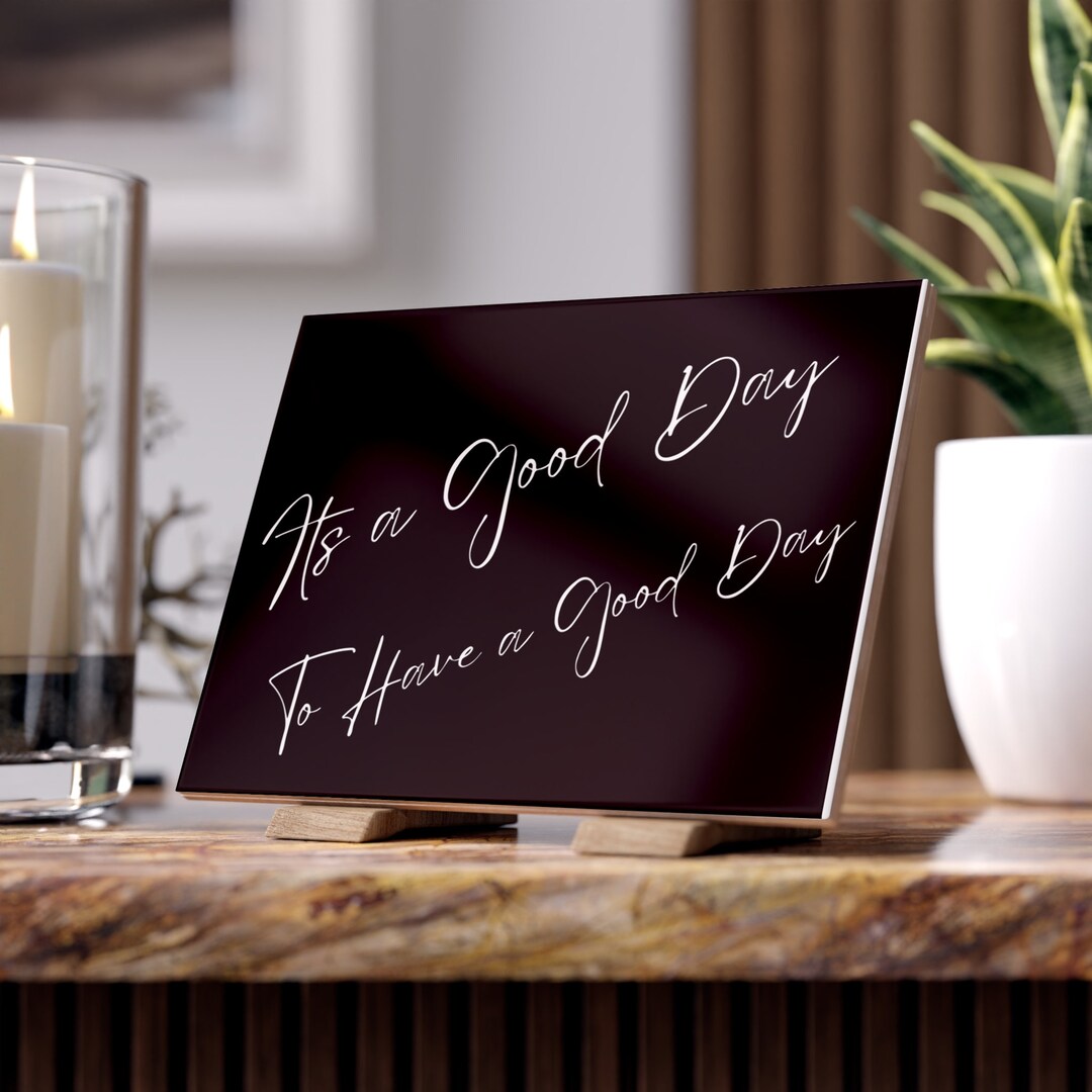 Its a Good Day to Have a Good Day,positive Decor Gifts for Women, It's ...