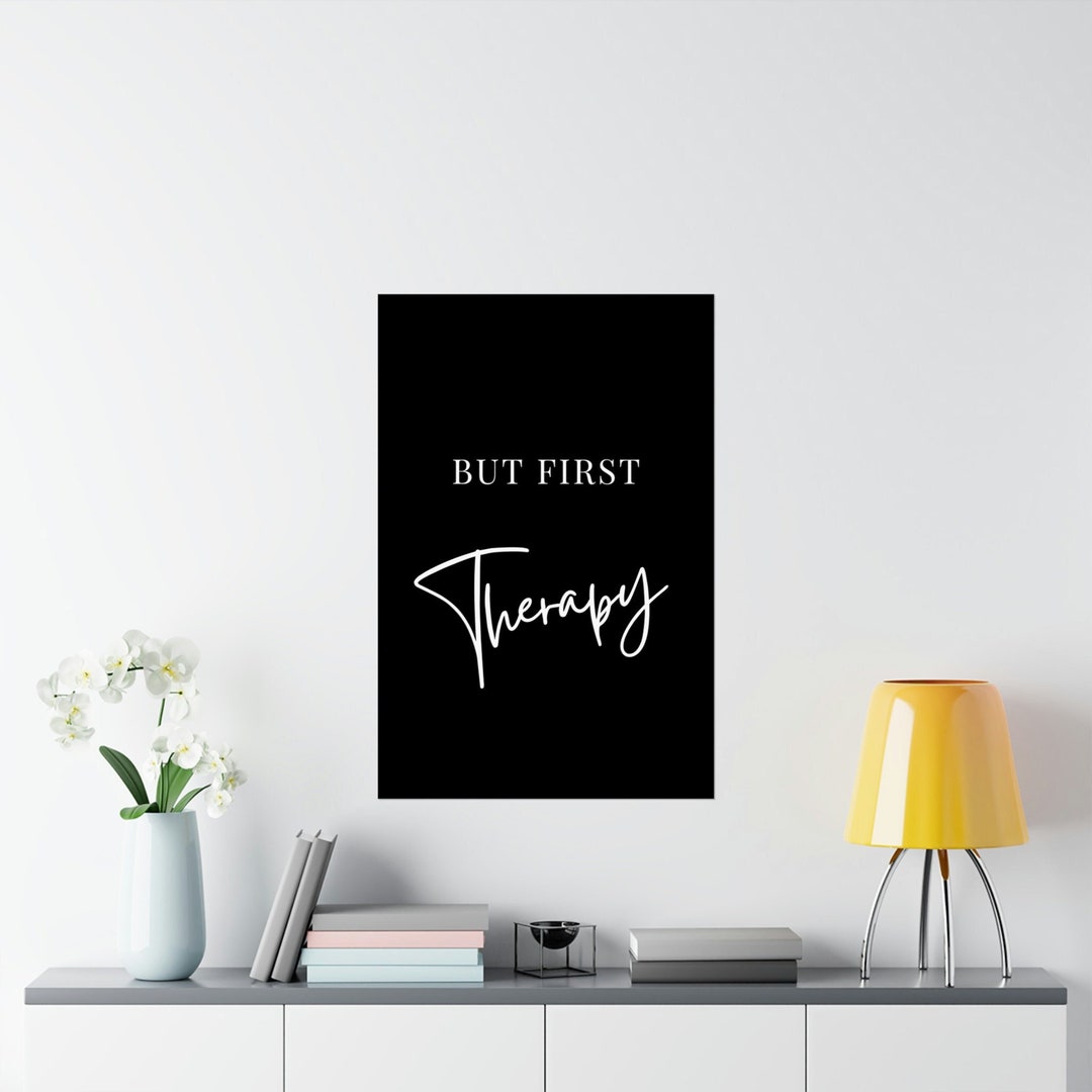 But First Therapy Poster, Therapy Humour Funny Quote, Counseling Wall ...