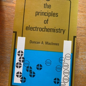 The Principles of Electrochemistry by Duncan A. Macinnes Softcover 1961 ...