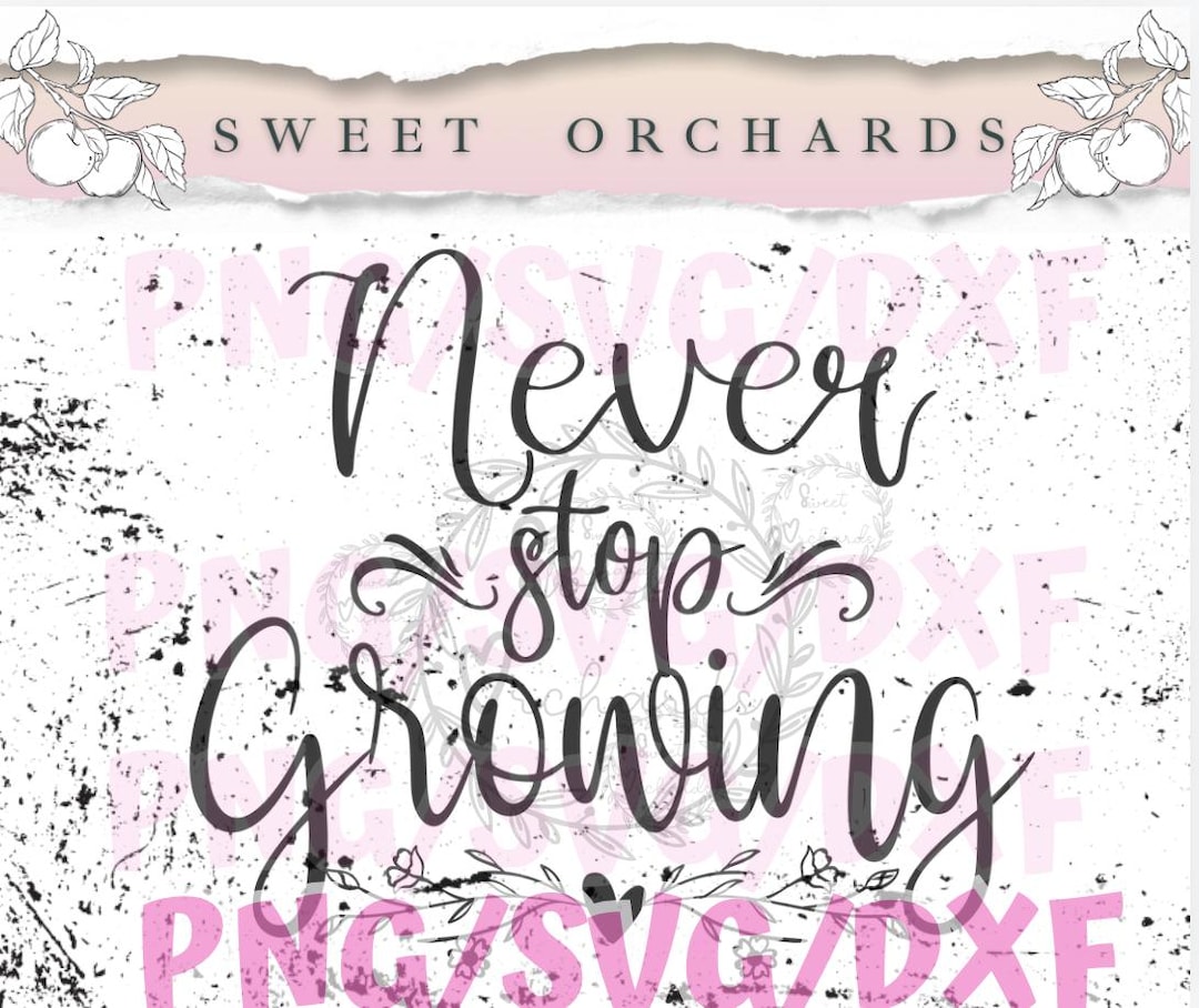 Never Stop Growing SVG / PNG / DXF - Etsy