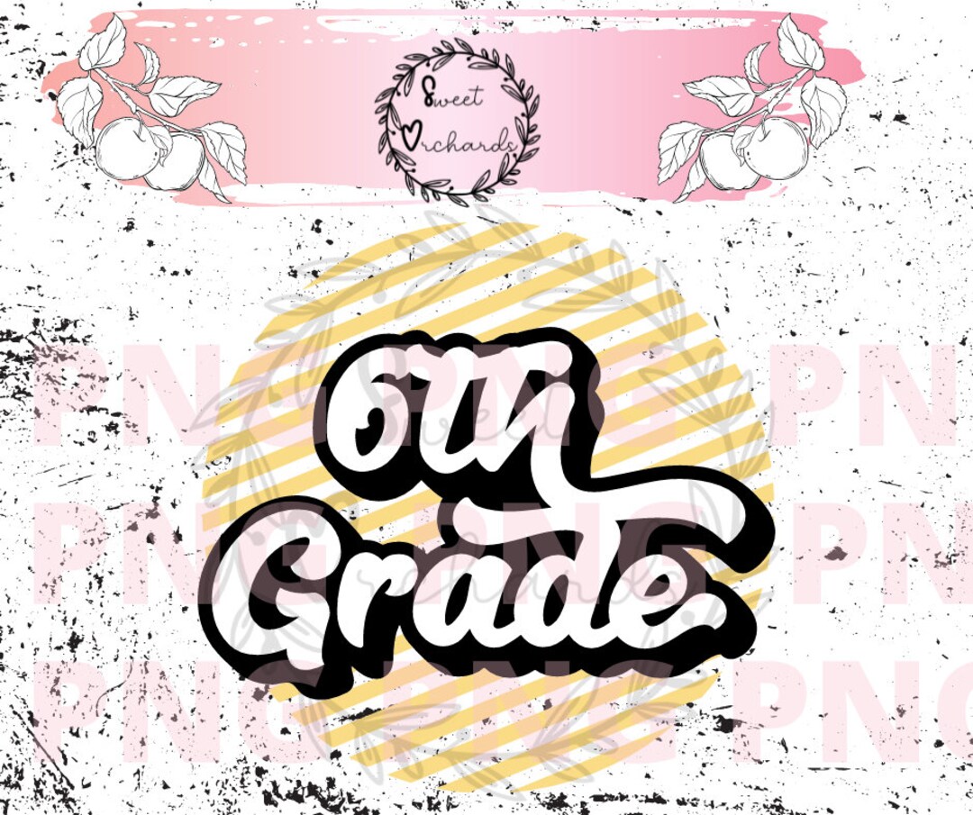 Sixth Grade- SVG / PNG/ DXF - Etsy
