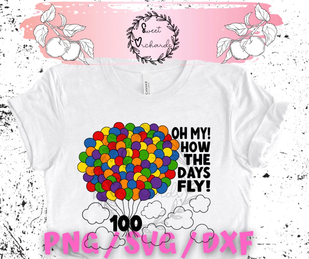 100 Days Fly By/ Oh How the Days Fly by / 100 Balloons Png, Svg, Dxf - Etsy