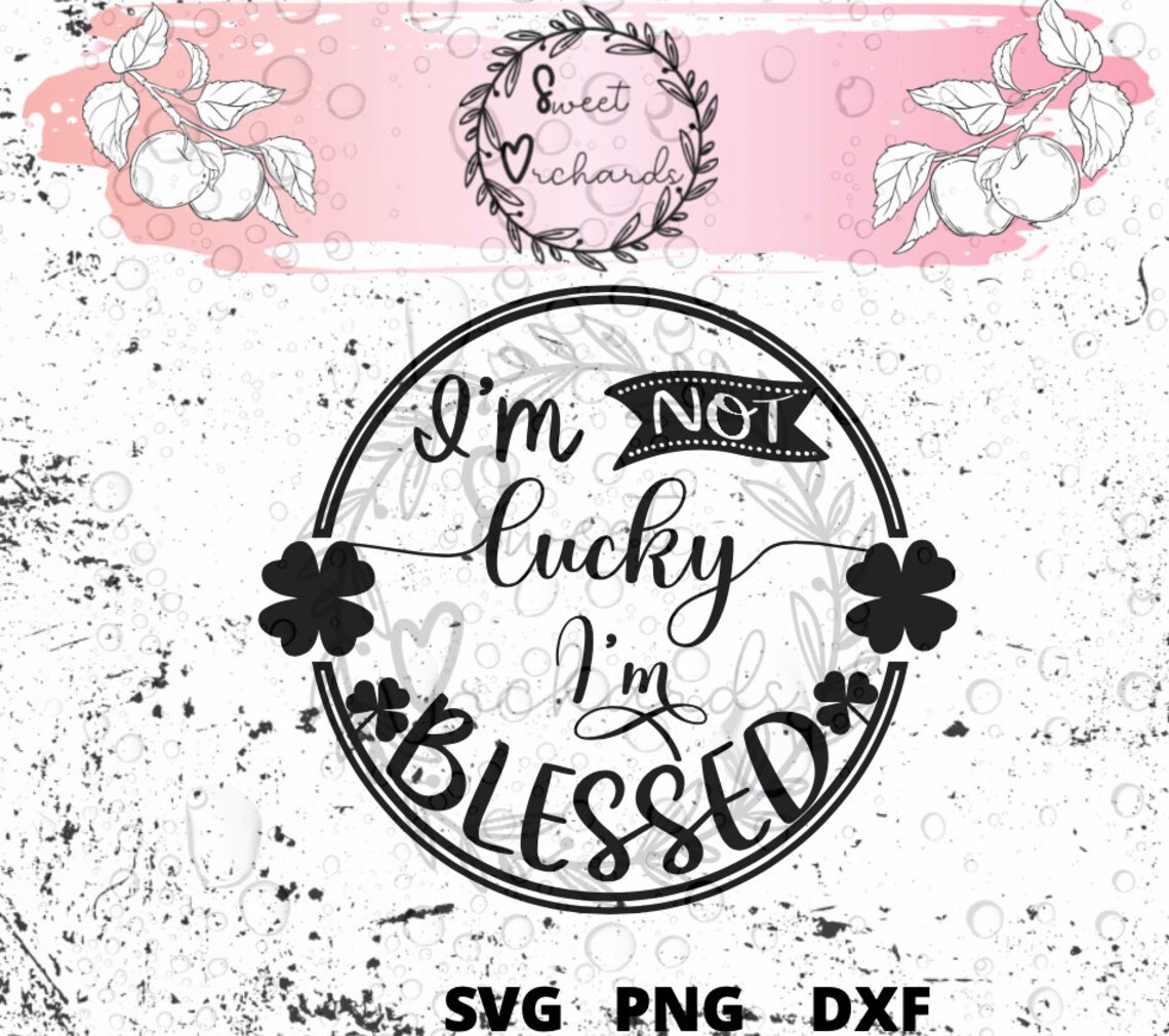 Not Lucky Blessed SVG / PNG / DXF | Etsy