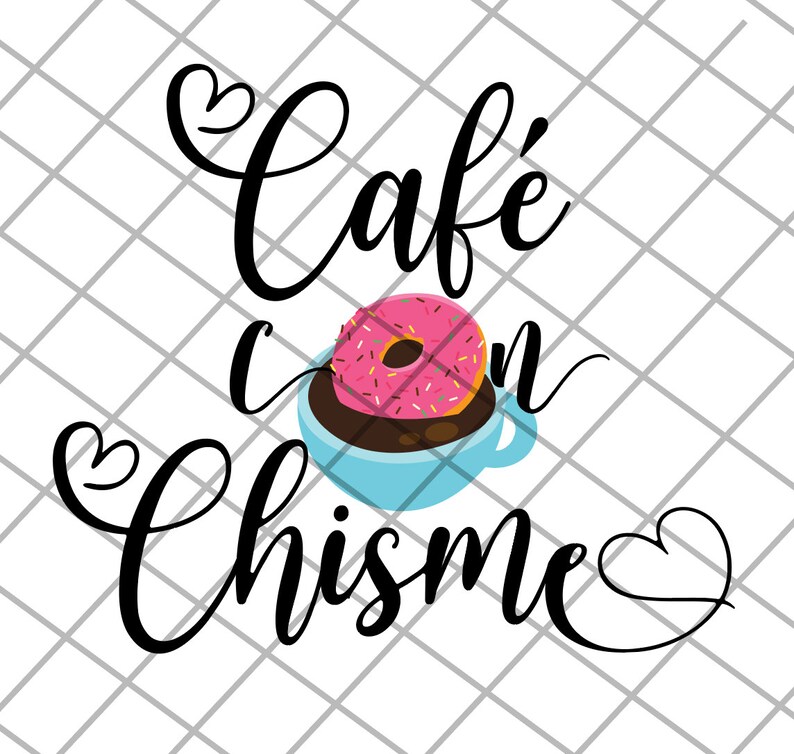 Café Con Chisme / Café Con Leche / SVG/PNG/DXF - Etsy