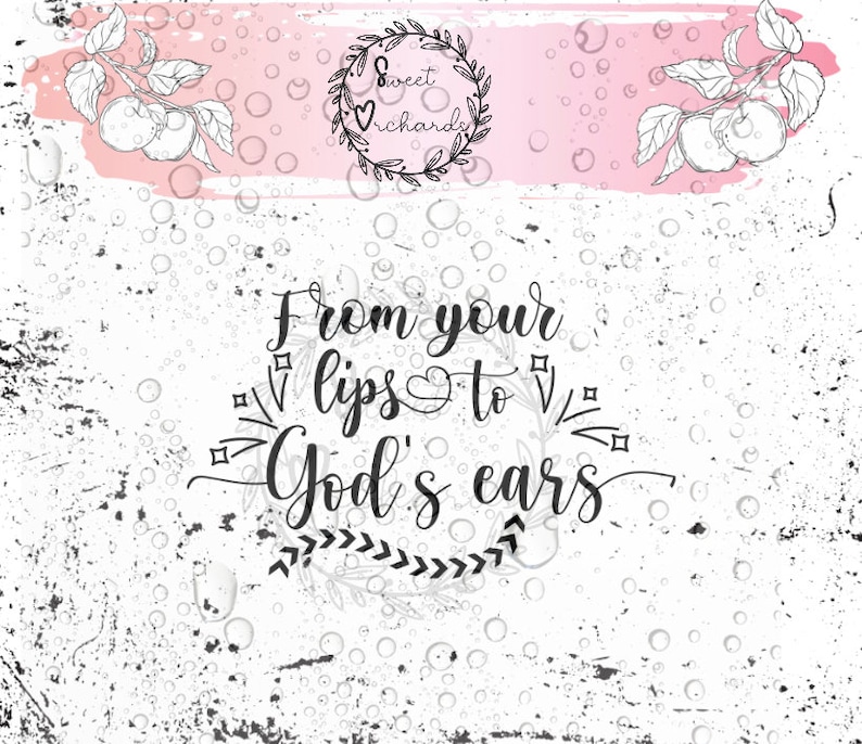 From Your Lips to God's Ears PNG/SVG - Etsy