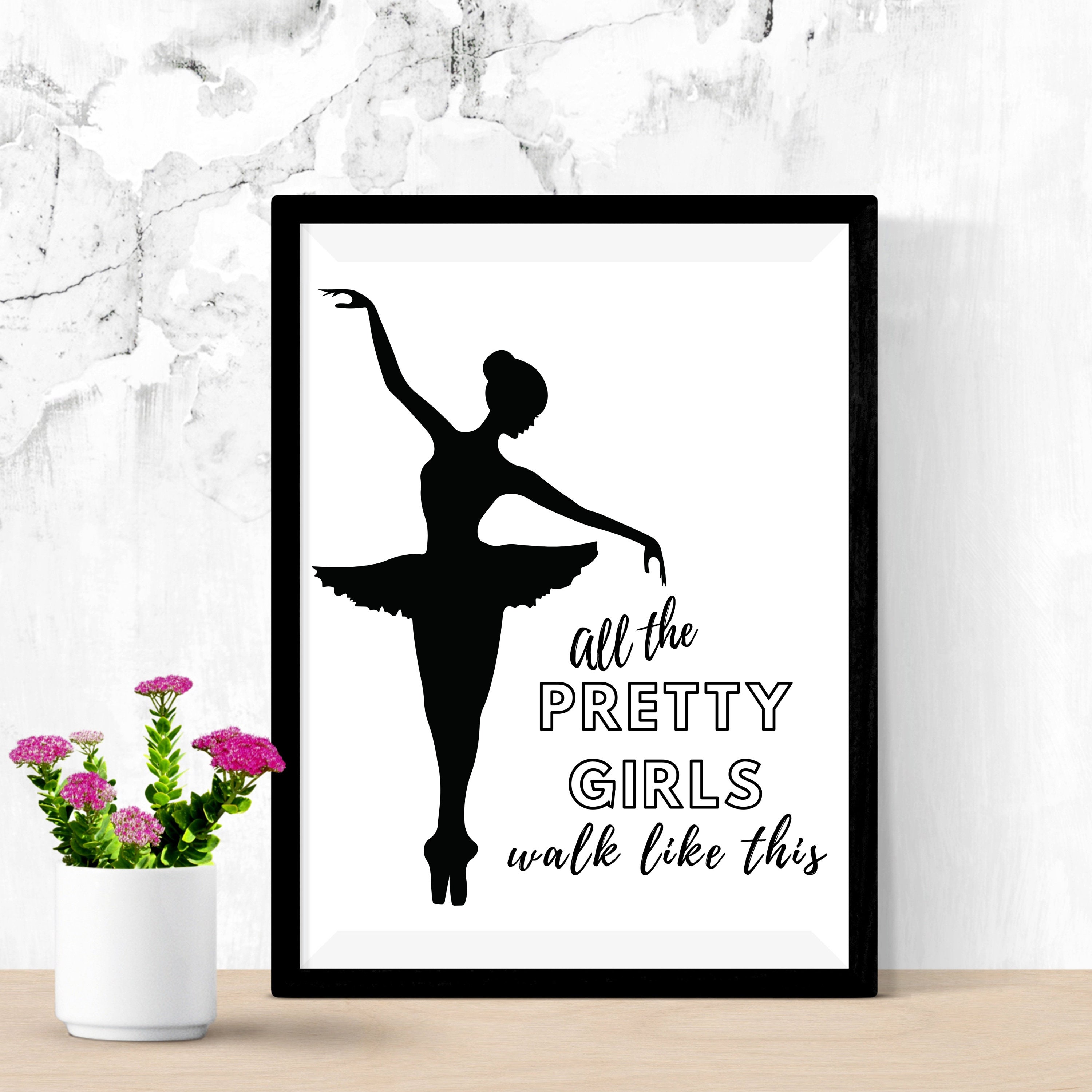 All The Pretty Girls Walk Like This Ballerina Svg Png Download Etsy