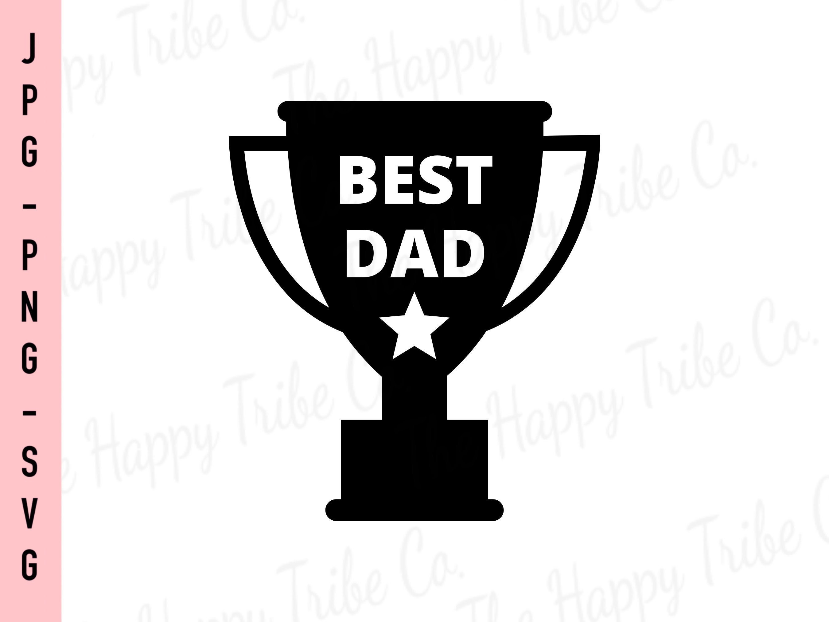 Fathers Day SVG, Best Dad Trophy, #1 Dad, Super Dad SVG, Fathers Day ...