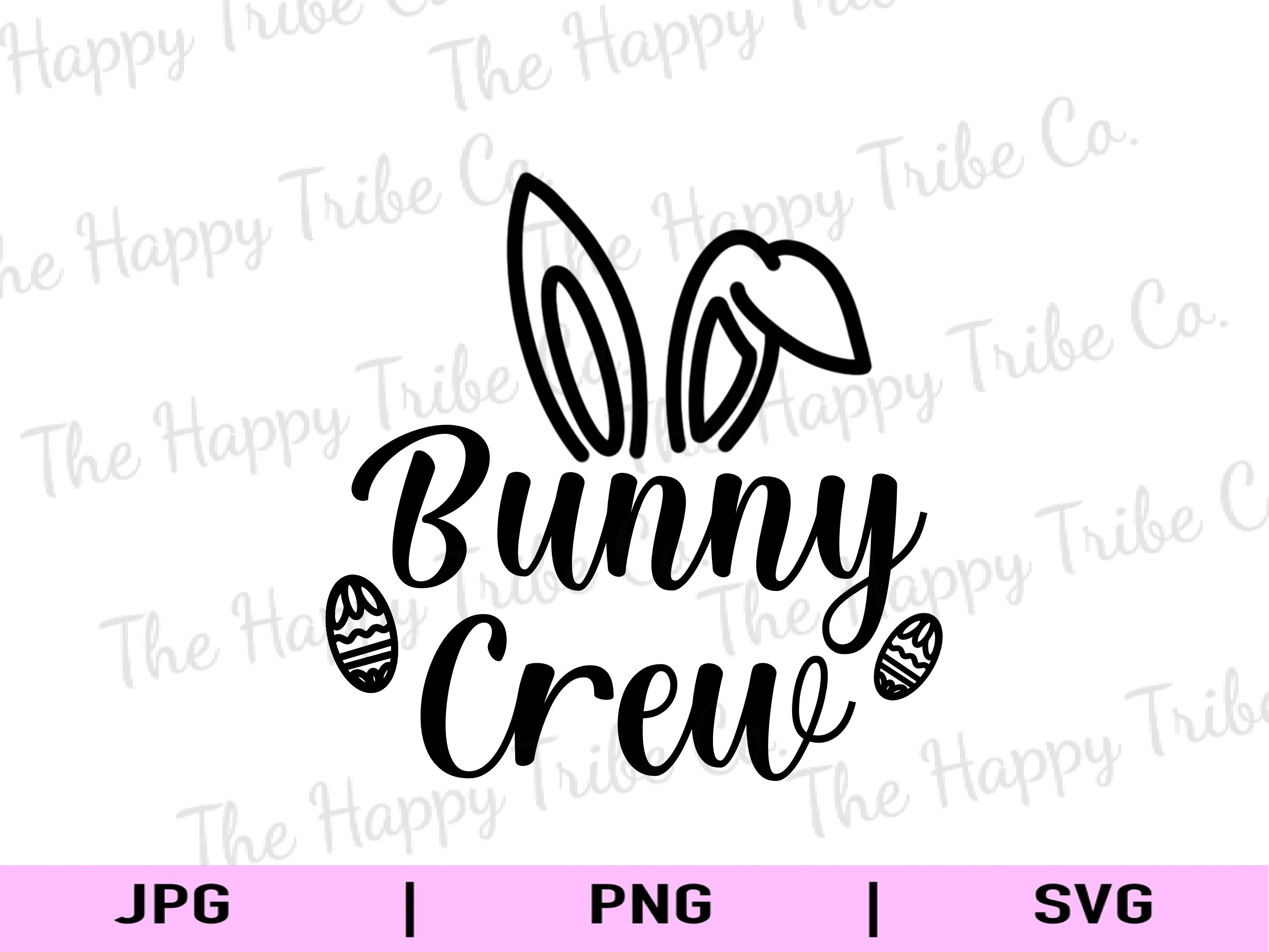 Bunny Crew SVG Easter Bunny Ears SVG Easter SVG Easter Shirt Bunny ...