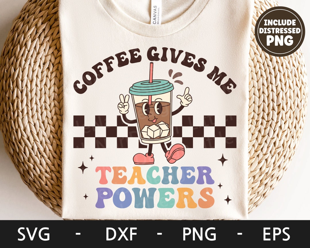 Coffee Gives Me Teacher Powers Svg, Retro Character Svg, Coffee Svg ...