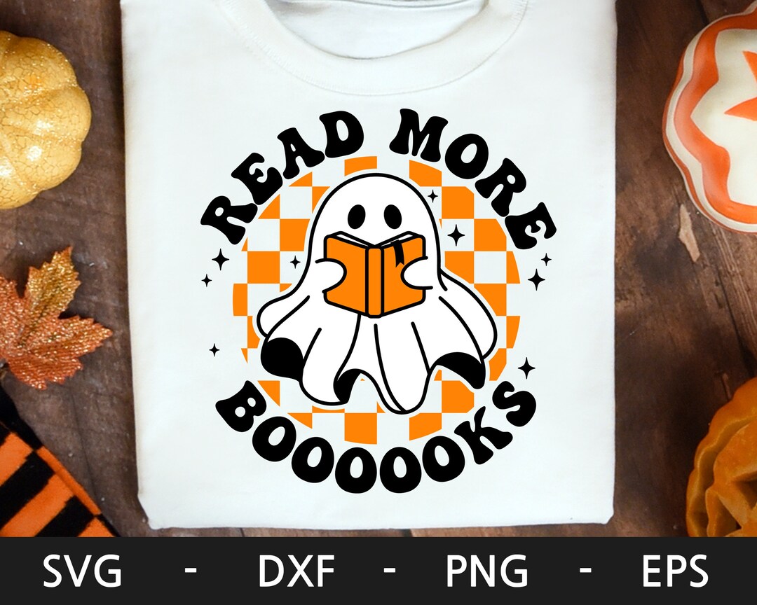 Read More Books Svg, Spooky Teacher Ghost Shirt, Ghost Svg, Halloween ...