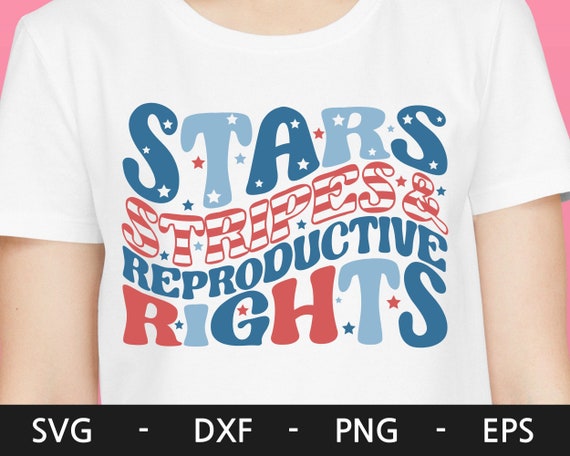 Stars Stripes Reproductive Rights Svg Patriotic 4th of July - Etsy