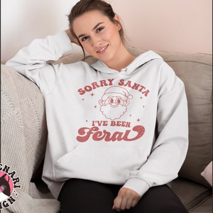 Sorry Santa I've Been Feral Svg, Merry Christmas Svg, Santa Svg ...