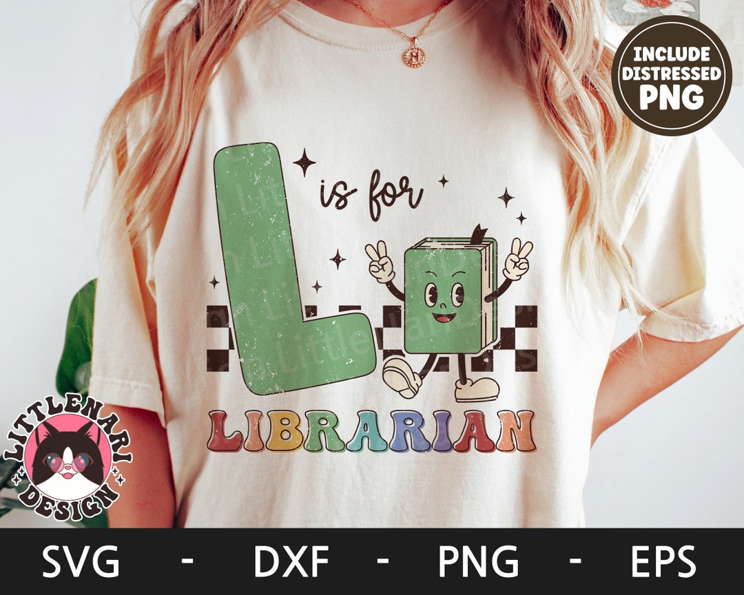 L is for Librarian Svg, Back to School Svg, Book Svg, Funny Librarian ...