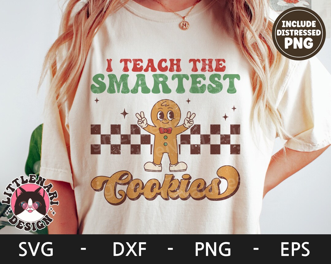 I Teach the Smartest Cookies Svg, Merry Christmas, Gingerbread, Holiday ...