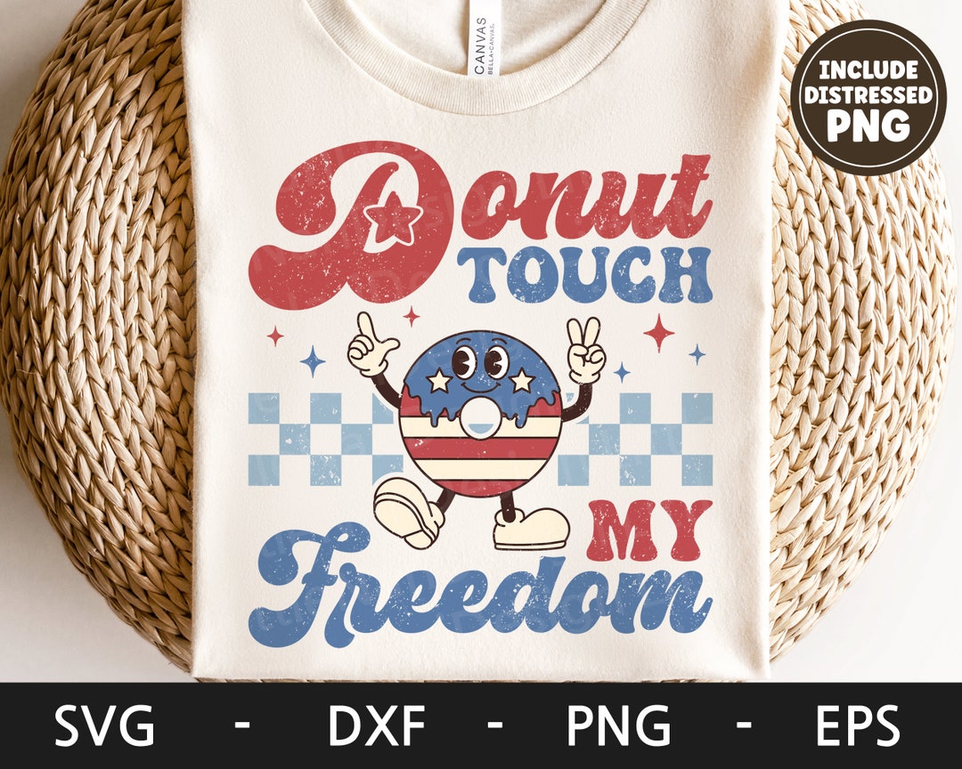 Donut Touch My Freedom Svg, America Svg, 4th of July Svg, Retro ...