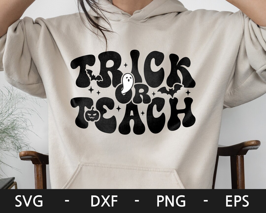 Trick or Teach Svg, Teacher Halloween Svg, Ghost Svg, Teacher Halloween ...