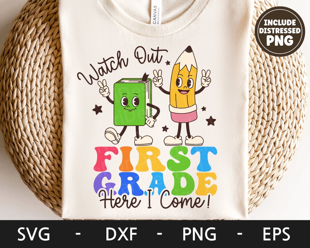Watch Out First Grade Here I Come Svg, First Day of School Svg, Back to ...