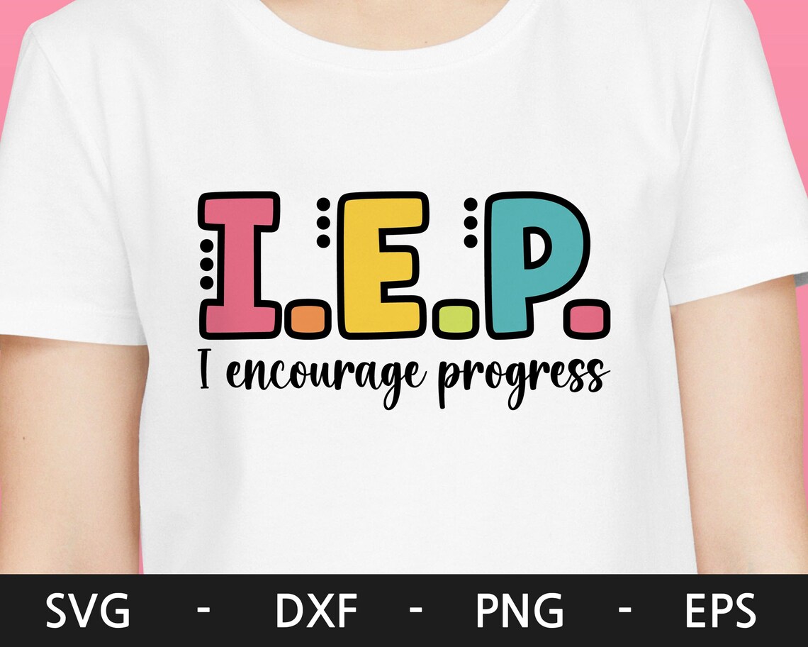 IEP Svg I Encourage Progress Svg Teacher Gift Svg Teacher - Etsy