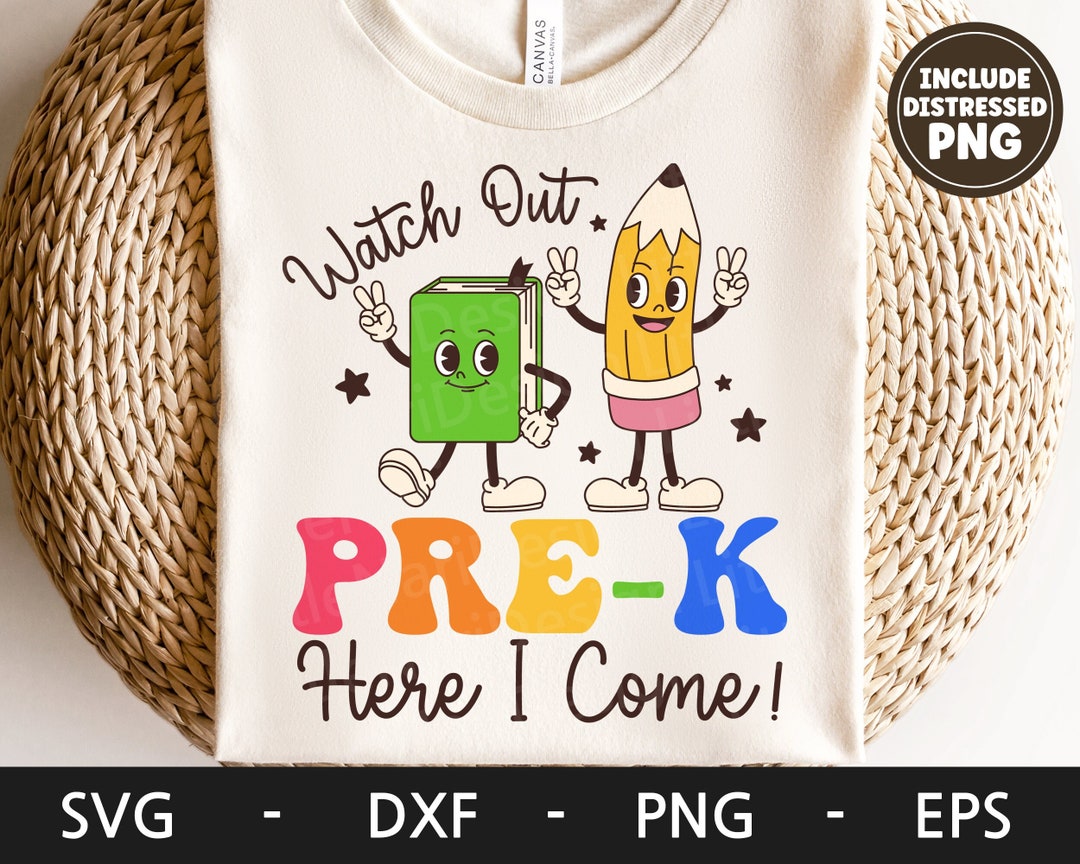 Watch Out Pre-k Here I Come Svg, First Day of School Svg, Back to ...