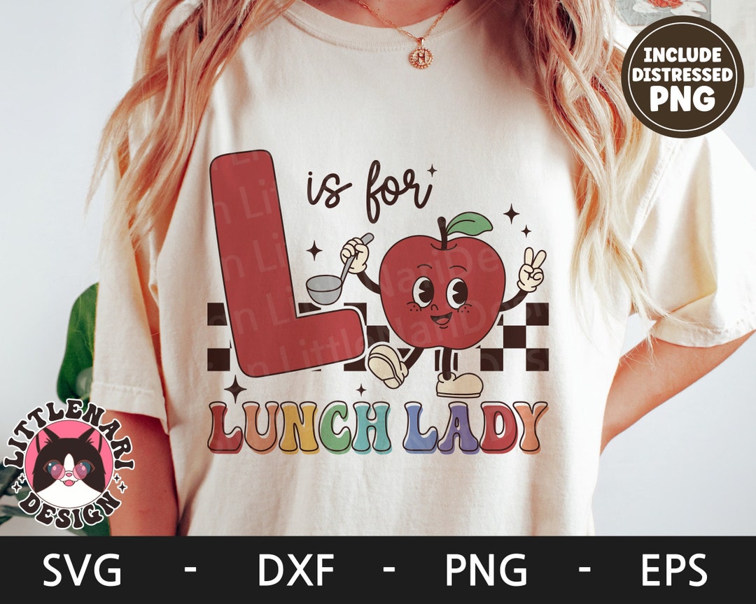 L is for Lunch Lady Svg, Back to School Svg, First Day of School Shirt ...