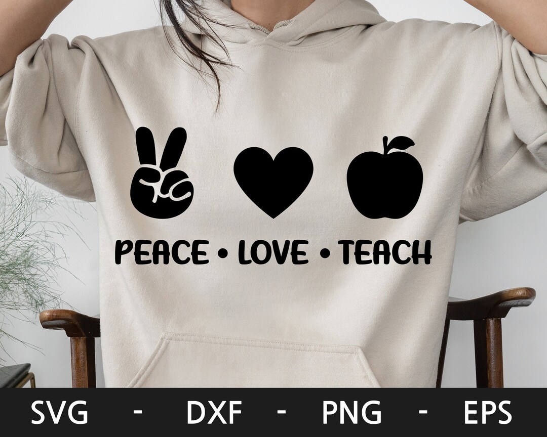 Peace Love Teach Svg, Teaching Svg, Teacher Svg, Teacher Gift Svg ...