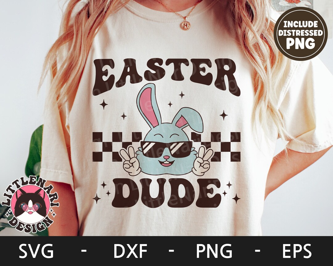 Easter Dude Svg, Happy Easter Svg, Retro Bunny Svg, Easter Shirt, Funny Eater Svg, Boy Shirt ...
