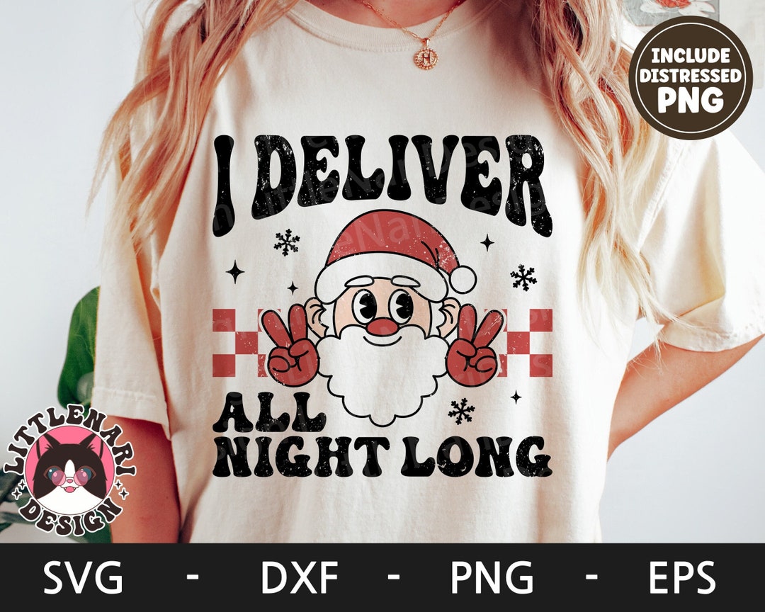 I Deliver All Night Long Svg, Funny Christmas Shirt, X-mas, Retro Svg ...