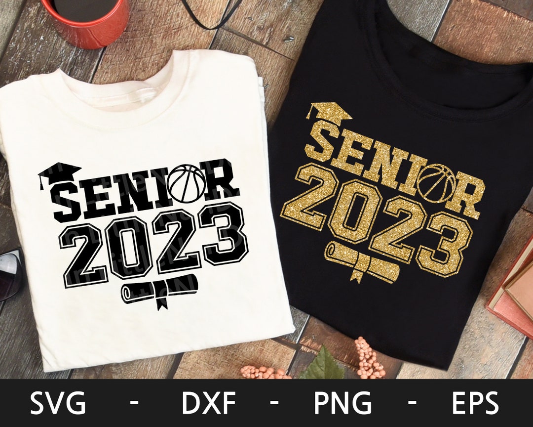 Senior 2023 Svg, Graduate Svg, Senior Svg, School Svg, Basketball ...