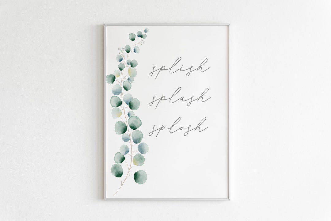 Splish Splash Splosh, Bathroom Print, Botanical Print, Eucalyptus Wall ...