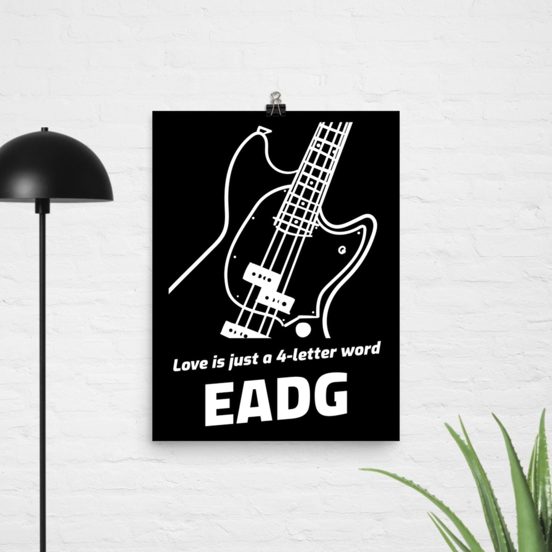 Cool Bass Guitar Poster - EADG Love Print - Funny Musician Gift ...