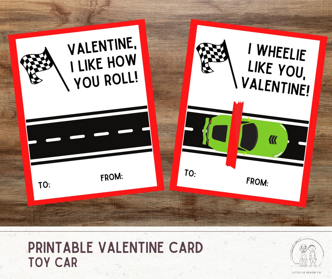 Printable Valentine Card - Toy Car Valentine | "i Wheelie Like You ...