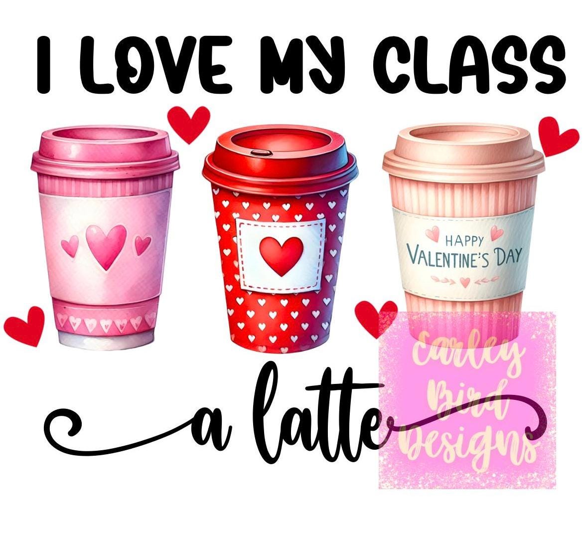 I Love My Class a Latte PNG Instant Download - Etsy