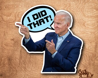 Joe Biden I Did That Sticker - Etsy