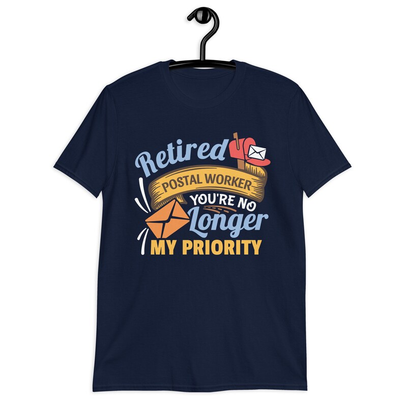 Retired Postal Worker You're No Longer My Priority Shirt - Etsy