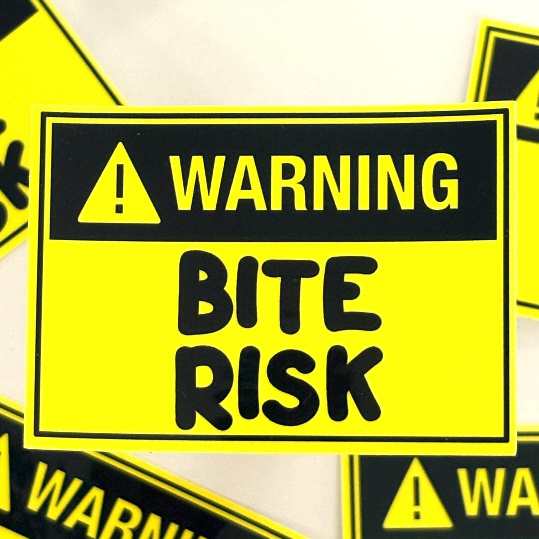 Bite Risk Sticker! "warning Bite Risk" 3 Inches Wide. Water Resistant ...