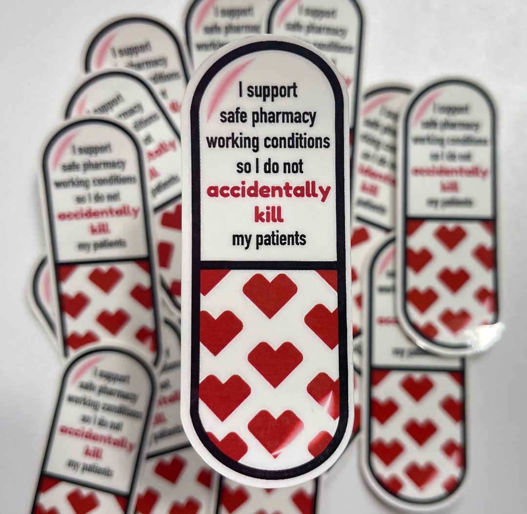 True Pharmacy Sticker! "i Support Safe Pharmacy Working Conditions so I ...