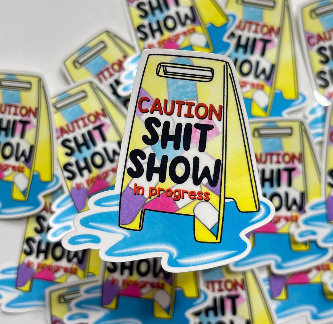 Funny Pharmacy Sticker! "caution Shit Show in Progress" 2.4 Inches Tall ...