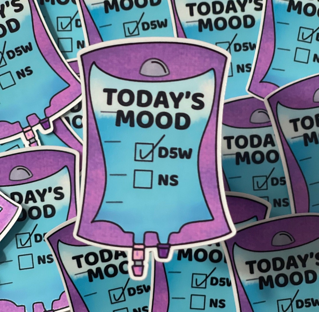 Funny Pharmacy Sticker! "today's Mood D5W or Ns" Sweet or Salty? 2.5 ...