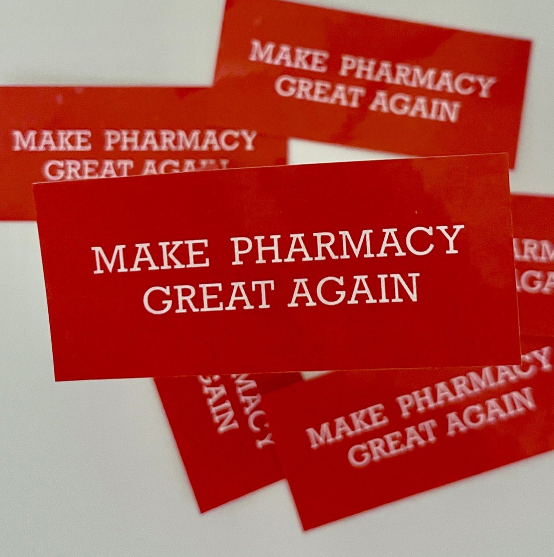 Pharmacy Humor Sticker! 3 Inches Wide. Make Pharmacy Great Again. Rx ...