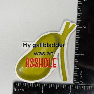 Gallbladder Surgery Sticker Funny my Gallbladder Was an Asshole 2.25 ...