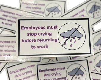 Employees Stop Crying Sticker - Etsy