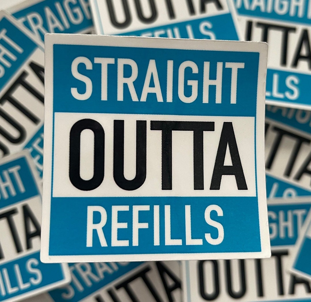 Funny Pharmacy Sticker! "straight Outta Refills" 2.25 Inches Tall ...