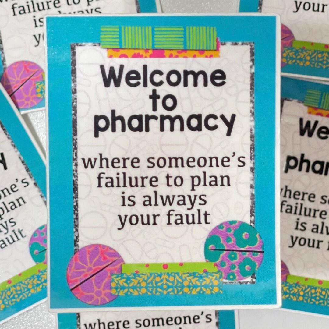 Funny Pharmacy Sticker! "welcome to Pharmacy, Where Someone's Failure ...